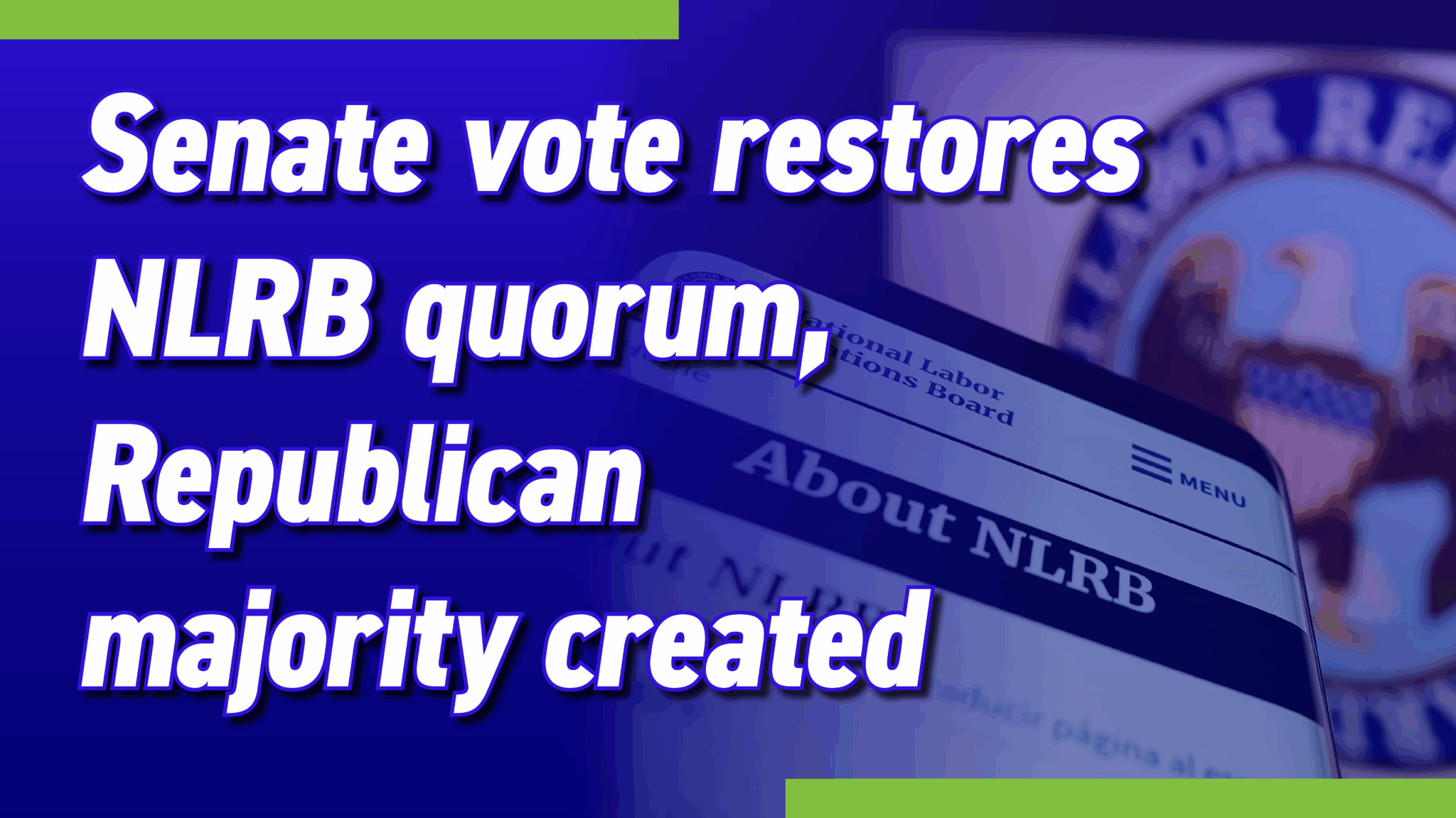 Senate vote restores NLRB quorum, Republican majority created - CSEA NY